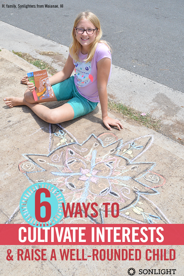 6 Ways to Cultivate Interests and Raise a Well-rounded Child - Sonlight ...