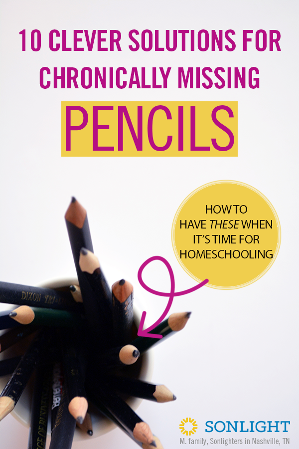 10 Clever Solutions for Chronically Missing Pencils - Sonlight ...