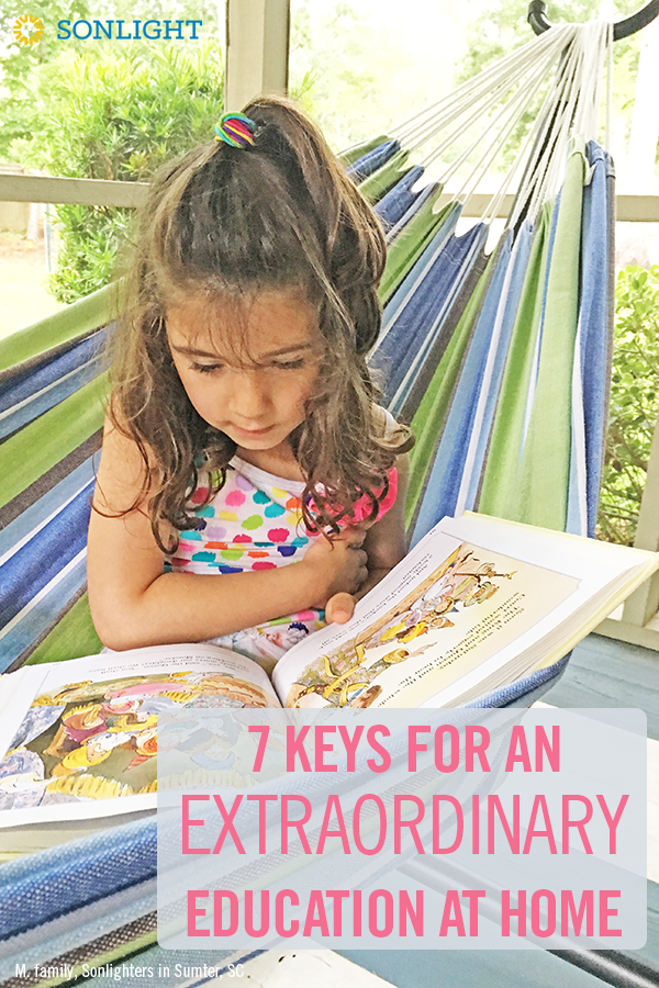 7 Keys for an Extraordinary Education at Home - Sonlight Homeschooling Blog