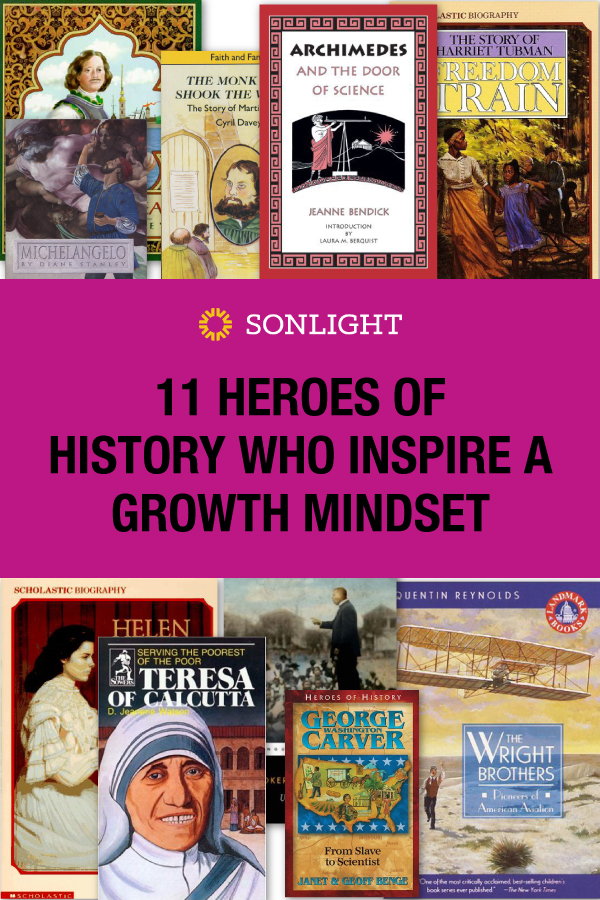 11 Heroes of History Who Inspire a Growth Mindset - Sonlight ...