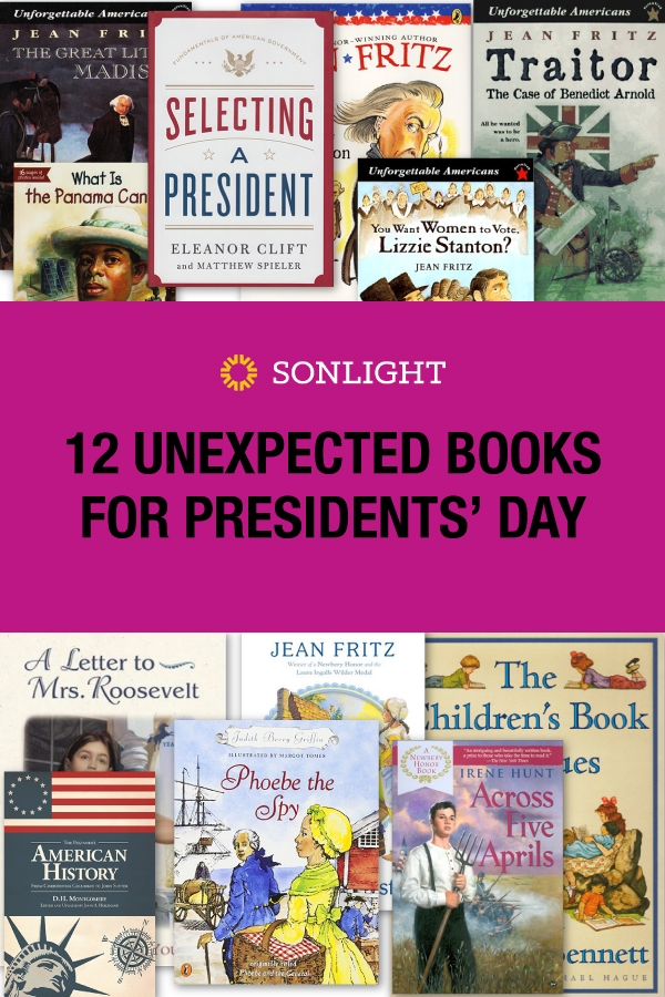 12 Unexpected Books for Presidents’ Day - Sonlight Homeschooling Blog