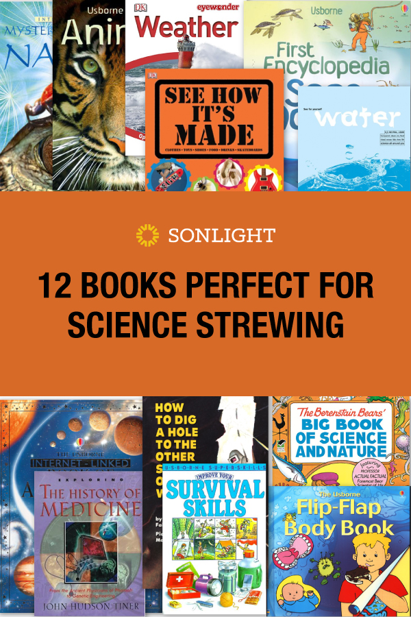 12 Books Perfect for Science Strewing - Sonlight Homeschooling Blog