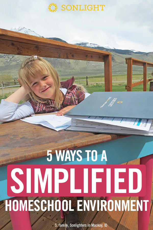 5 Ways to a Simplified Homeschool Environment - Sonlight Homeschooling Blog