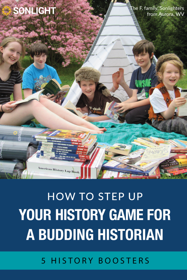 5 Ways to Step up Your History Game for a Budding Historian - Sonlight ...